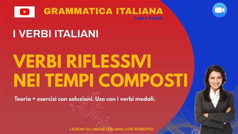 I Verbi Riflessivi Nei Tempi Composti Teoria Esercizi Con Soluzioni