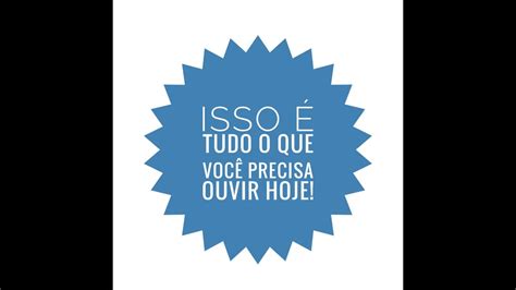 Isso é tudo o que você precisa ouvir hoje YouTube