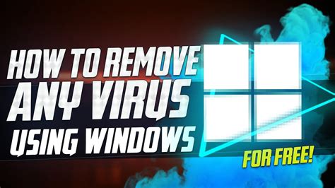 How To Remove Any Virus From Windows For Free In Easy Step Windows
