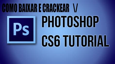 Como Baixar E Instalar O Photoshop CS6 Extended 2017 PT BR YouTube