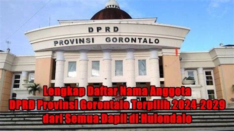 Lengkap Daftar Nama Anggota DPRD Provinsi Gorontalo Terpilih 2024 2029