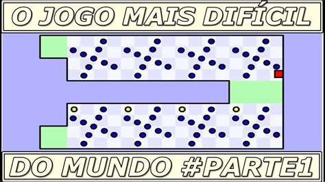 Jogo Mais Difícil Do Mundo 1 YouTube