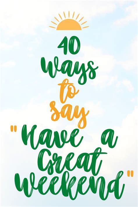 Ways To Say Have A Great Weekend Birthday Cards For Friends