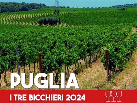 Tre Bicchieri I Migliori Vini Della Puglia Premiati Da Gambero