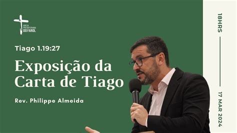 Exposi O Da Carta De Tiago Tg Rev Philippe Almeida Youtube
