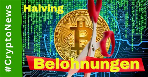 Das vierte Bitcoin Halving Erklärungen Auswirkungen und Prognosen