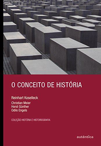 Livro O Conceito De Hist Ria De Christian Meier Horst G Nther Odilo