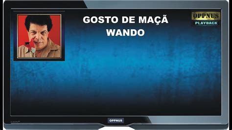 WANDO GOSTO DE MAÇA PLAYBACK C BACK VOCAL YouTube