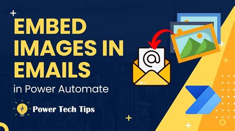 How To Embed An Image In Emails From Power Automate Power Tech Tips