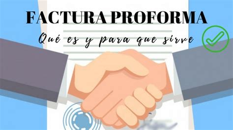 Factura Proforma Que Es Y Para Que Sirve Modelos Y Ejemplos