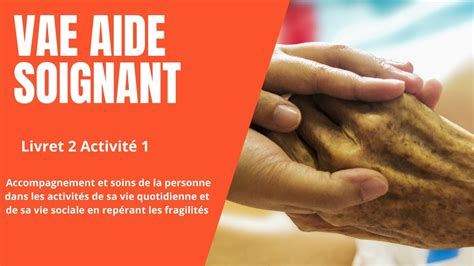 Extrait VAE Aide Soignant e livret 2 activité 1 YouTube