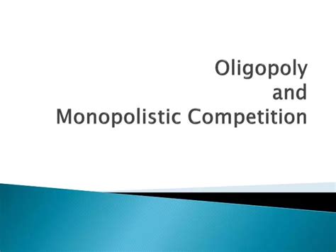 PPT Oligopoly And Monopolistic Competition PowerPoint Presentation