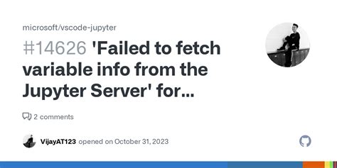 Failed To Fetch Variable Info From The Jupyter Server For Variables