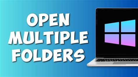 How To Open Multiple Folders At Once In Windows Youtube