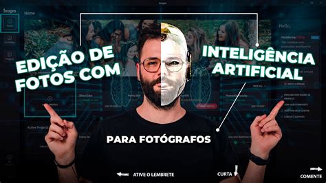 Como Usar A Intelig Ncia Artificial Para Editar Fotos Sem Perder Sua