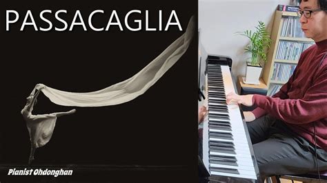 PASSACAGLIA Handel Halvorsen Piano Arr 파사칼리아 헨델 할보르센 YouTube