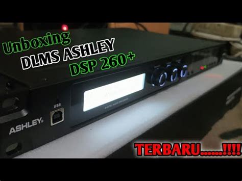 Unboxing Dlms Ashley Dsp Terbaru Youtube