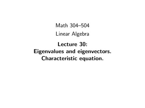 math 304 504 linear algebra lecture 30 eigenvalues and eigenvectors