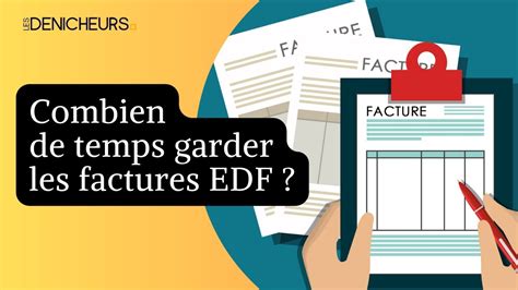Electricit Combien De Temps Garder Les Factures Edf Youtube
