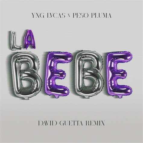 Who Wrote La Bebe David Guetta Remix By Yng Lvcas Peso Pluma