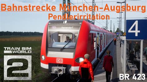 Train Sim World 2 Hauptstrecke München Augsburg Pendlerirritation