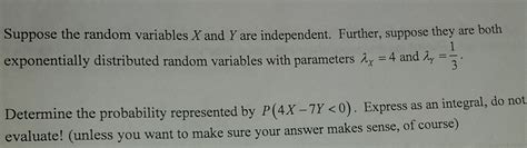solved suppose the random variables x and y are independent