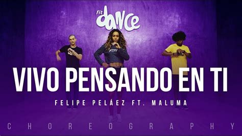 Vivo Pensando En Ti Felipe Peláez ft Maluma FitDance Life