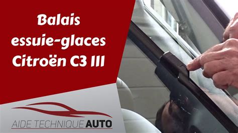 Changer les balais d essuie glaces avant et arrière sur Citroën C3 III