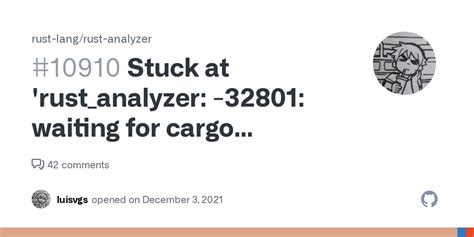 stuck at rust analyzer 32801 waiting for cargo metadata or cargo check · issue 10910