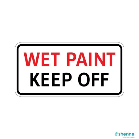 Wet Paint Keep Off Traffic Signs Construction Sherine Industries