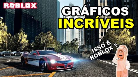 Os Jogos Mais Realistas Do Roblox Voc N O Vai Acreditar Youtube