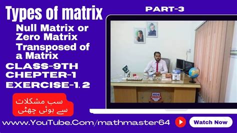 types of matrix null matrix or zero matrix transpose of a matrix math class 9th chapter