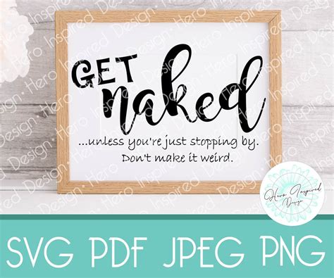 Get Naked Get Naked Svg Get Naked Sign Bathroom Decor Funny