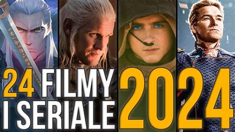 24 Najciekawsze Filmy I Seriale Na 2024 Rok YouTube