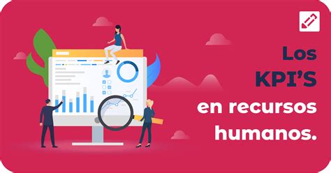 Los KPIs En Recursos Humanos Para Obtener Resultados