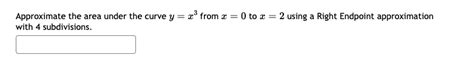 solved approximate the area under the curve y x3 from x 0 to