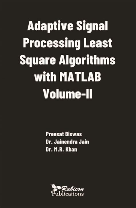 adaptive signal processing least square algorithms with matlab volume ii