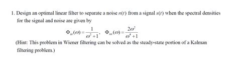1 design an optimal linear filter to separate a