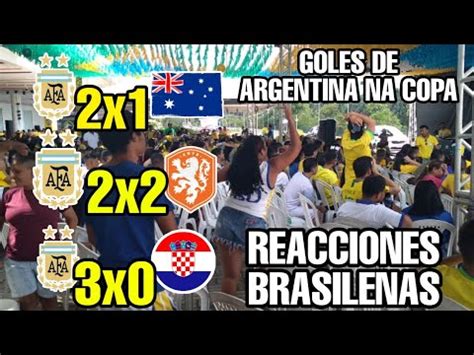 REACCIONES BRASILEÑAS TODOS LOS GOLES DE ARGENTINA REACCION HINCHAS