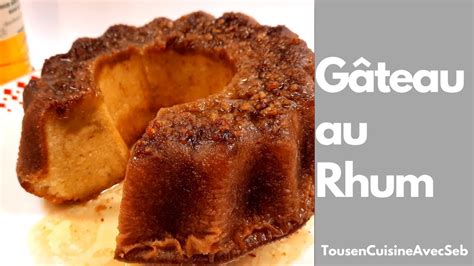 RECETTE de GÂTEAU au RHUM tousencuisineavecseb YouTube