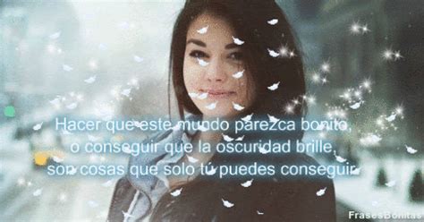 Frases Bonitas Para Todo Momento Mary Hacer Que Este Mundo Parezca