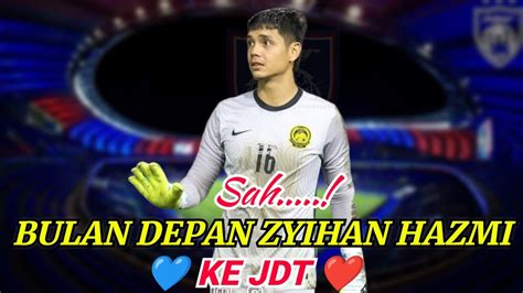 Sahzyihan Hazmi Ke Jdt Bulan Depan Youtube