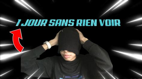 UNE JOURNÉE SANS RIEN VOIR jai galérer YouTube