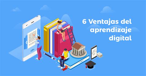 Ventajas Del Aprendizaje En La Era Digital Eroppa