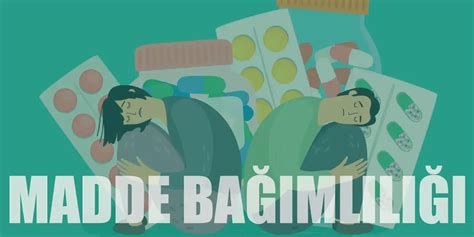 Madde Bağımlılığı Nedir Belirtileri ve Tedavisi