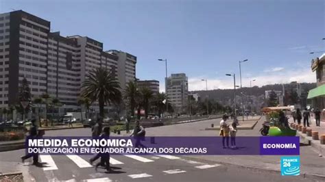 Ecuador proceso de dolarización cumple 20 años en el país Economía