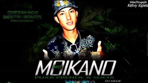 Mc Moikano Puxa Prende E Solta YouTube