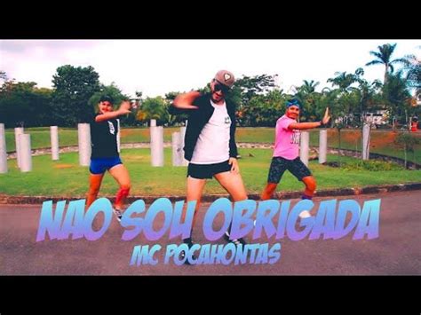 Não Sou Obrigada MC Pocahontas N P D Coreografia YouTube