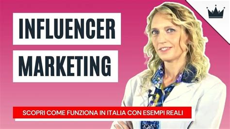 Sfruttare L INFLUENCER MARKETING Esempi E Strategie Ecco COME FUNZIONA