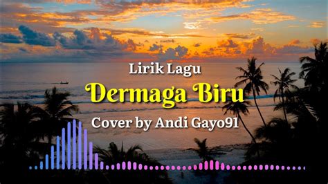 Lirik Lagu Dermaga Biru Cover By Andi Gayo Youtube